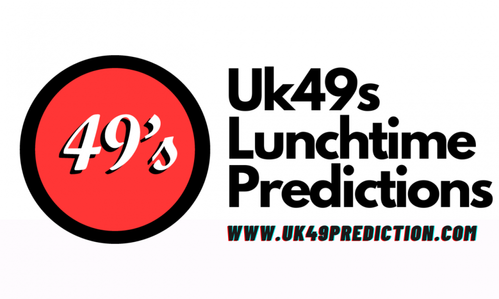 UK 49 Predictions Lunchtime Predictions And Teatime UK 49 Predictions Lunchtime Predictions And Teatime